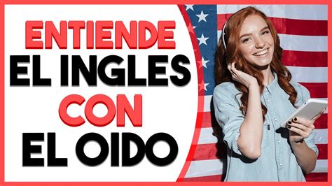 Aprende A Entender El Ingl S Con El O Do Ingl S Hablado C Mo