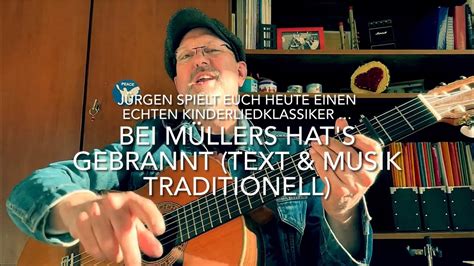 Bei Müllers hat s gebrannt Text Musik Traditionell hier gesungen