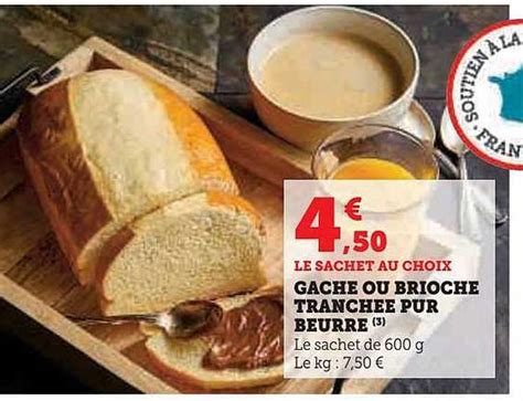 Promo Gâche Ou Brioche Tranchée Pur Beurre chez Hyper U iCatalogue fr