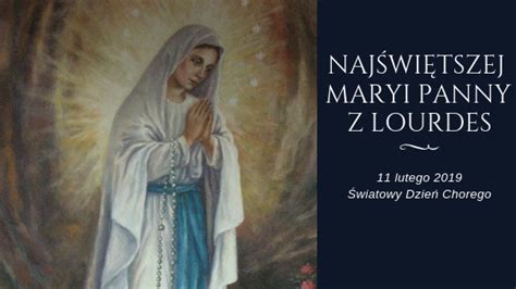 Wspomnienie Najświętszej Maryi Panny z Lourdes Parafia Św Biskupa