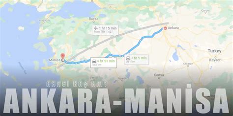 Ankara Manisa Arası Kaç Km ve Kaç Saat Yol Tarifi