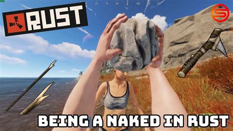 Being A Naked In Rust Youtube