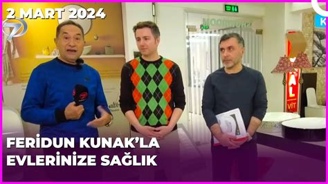 Dr Feridun Kunakla Evlerinize Sağlık 2 Mart 2024 YouTube