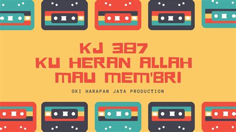 Kj Ku Heran Allah Mau Memb Ri Youtube