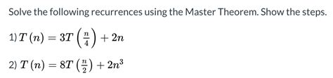 solved solve the following recurrences using the master