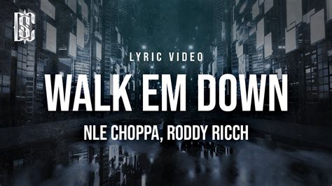 Nle Choppa Walk Em Down Feat Roddy Ricch Lyrics Youtube