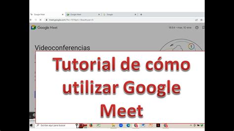 Tutorial C Mo Utilizar Google Meet Youtube