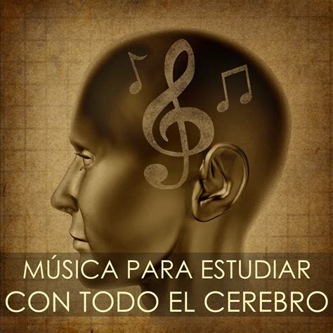 M Sica Para Estudiar Con Todo El Cerebro Canciones Para Hacer Tarea Y