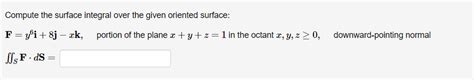 solved compute the surface integral over the given oriented