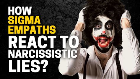 8 Ways Sigma Empaths React To A Narcissist S Lies YouTube