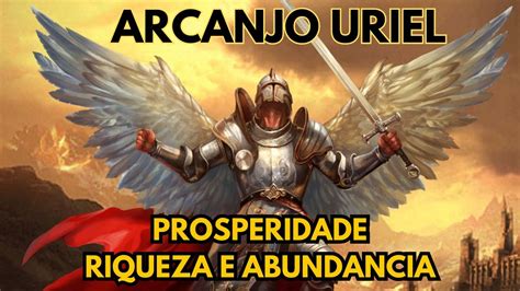ARCANJO URIEL PROSPERIDADE RIQUEZA E ABUNDANCIA YouTube