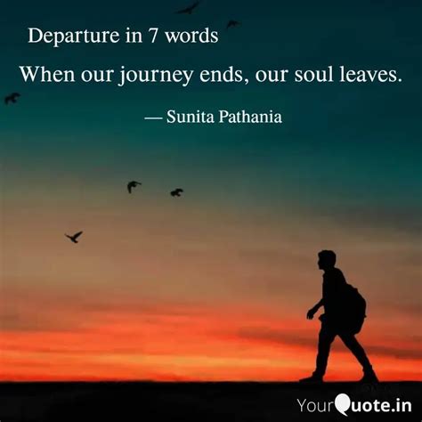 When Our Journey Ends Ou Quotes Writings By Sunita Pathania