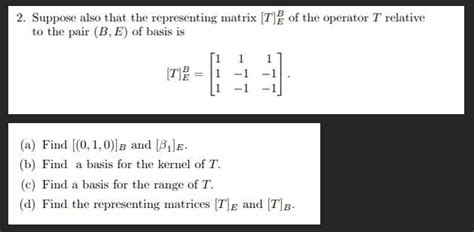 solved 31 let t r4→r3 be a linear transformation given by