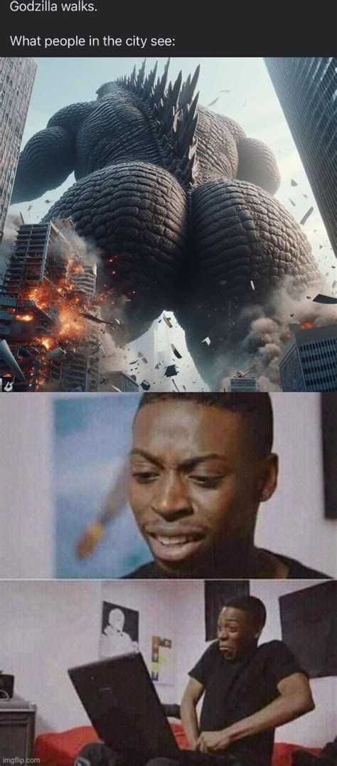 Image Tagged In Pants Unzipped Smash Godzilla Godzilla Approved Go To