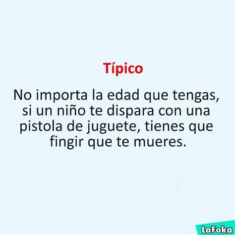 T Pico No Importa La Edad Que Tengas Si Un Ni O Te Dispara Con Una