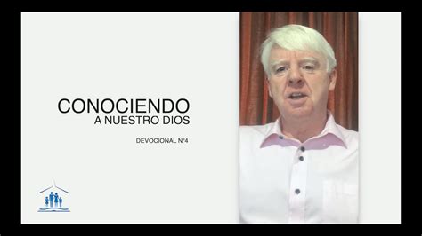 CONOCIENDO A NUESTRO DIOS Devocional Nº4 Ps Stanley Templeton