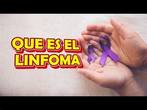 Video Explicativo Del Linfoma No Hodgkin
