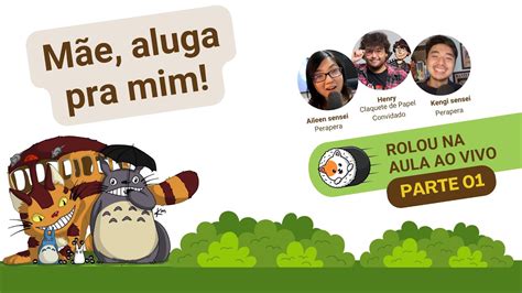M E Aluga Pra Mim O Que Rolou Na Aula Ao Vivo Sobre Totoro