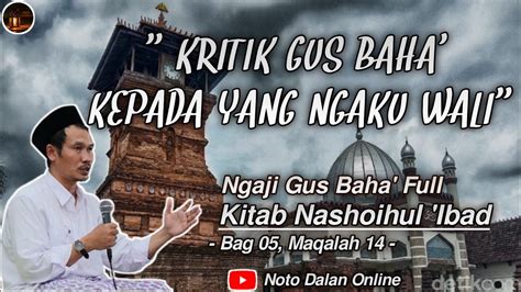Ngaji Gus Baha Full Kitab Nashoihul Ibad Karya Syekh Nawawi Al