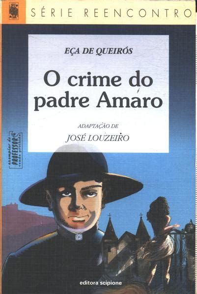O Crime Do Padre Amaro adaptado Eça De Queirós adaptação José
