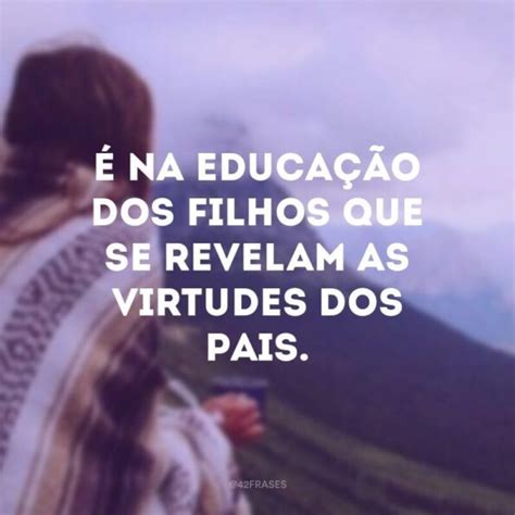 80 frases para filhos que vão te fazer amá los ainda mais 42 Frases
