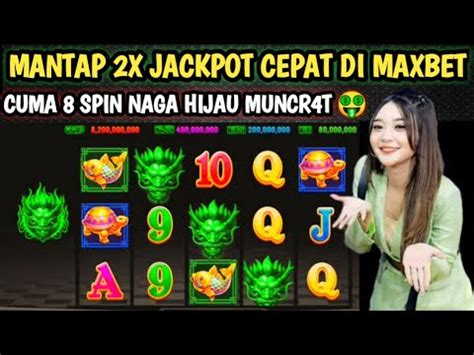 LEON PANIK 8 SPIN JACKPOT 2 NAGA HIJAU DI MAXBET ROOM JP DRAGON