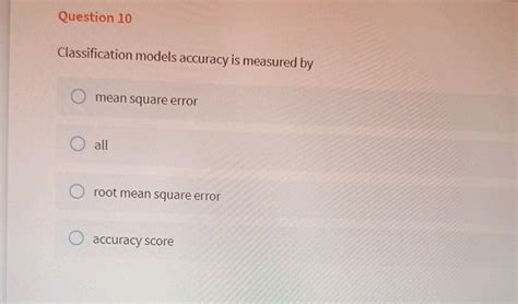 Question 10 Classification Models Accuracy Is StudyX