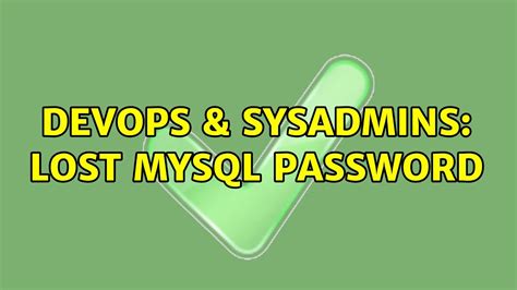 DevOps SysAdmins Lost MySQL Password YouTube