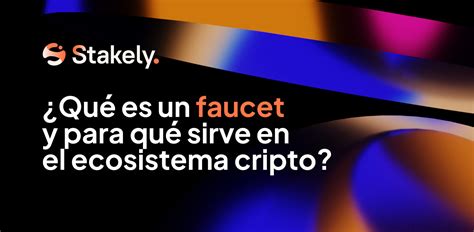 Qué es un faucet y para qué sirve en el ecosistema cripto