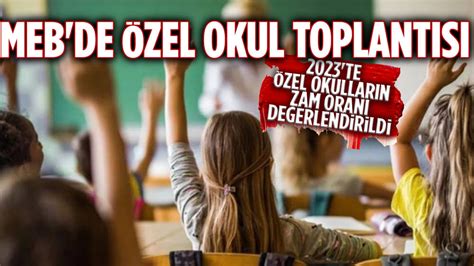 2023te özel okulların zam oranı ne kadar olacak Ankara Masası