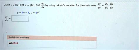 solved given y f u and u g x find by using leibniz s notation for the chain rule dy dy