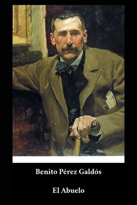 Benito P Rez Gald S El Abuelo By Benito P Rez Gald S Alibris