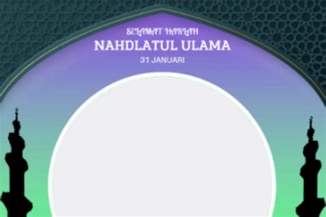 10 Link Twibbon Harlah NU Tahun 2023 Untuk Ramaikan Satu Abad NU