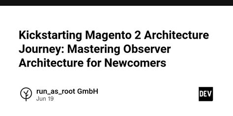 Kickstarting Magento Architecture Journey Mastering Observer