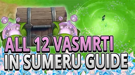 All 12 Vasmrti Locations In Sumeru FAST ROUTE GUIDE TIMESTAMPS