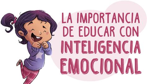La Importancia De Educar Con INTELIGENCIA EMOCIONAL