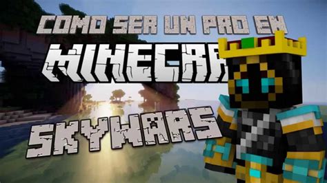 Como Ser Un Pro En Minecraft Skywars Youtube