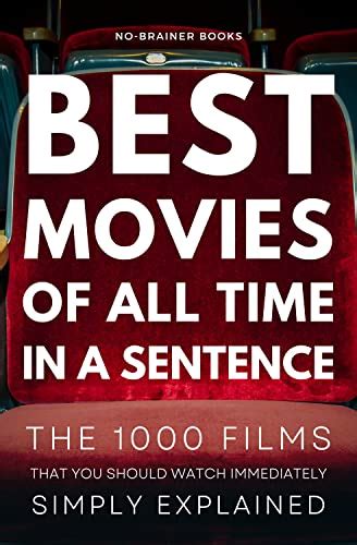 Best Movies Of All Time In A Sentence Top 1000 Films That You Should