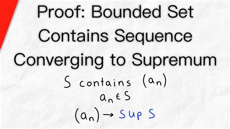 bounded set contains sequence converging to its supremum real analysis youtube