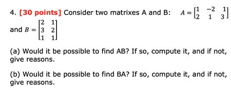 solved 4 [30 points] consider two matrixes a and