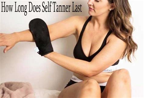 How Long Does Self Tanner Last Tips To Extending Your Self Tanning