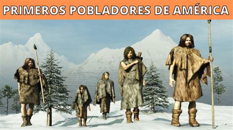 El POBLAMIENTO DE AMÉRICA los primeros pobladores del continente
