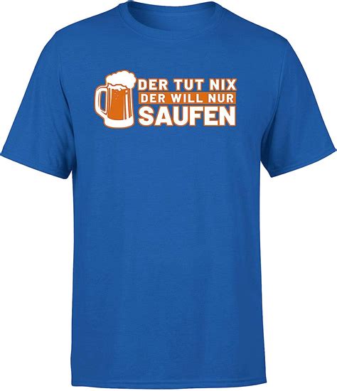 Der TUT Nix Der Will Nur Saufen Herren T Shirt Sweatshirt Partyspruch