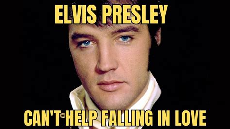 Elvis Presley Can T Help Falling In Love Music Video YouTube
