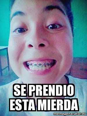 Meme Personalizado Se Prendio Esta Mierda 24424808