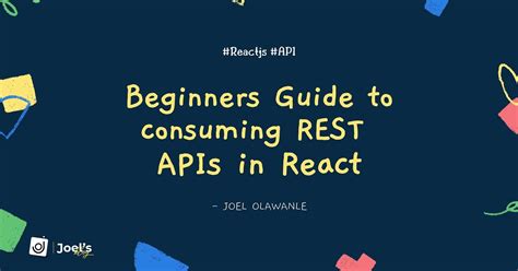 beginners guide to consuming rest apis in react using fetch api axios