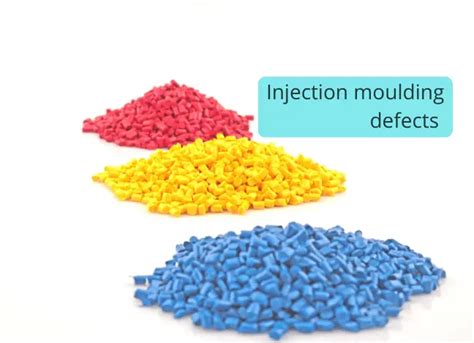12 Injection Moulding Defects And What Causes Them