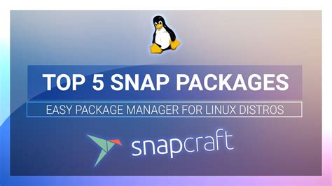 Snapcraft Top 5 Snaps Linux Snap Package App Manager 2022 YouTube