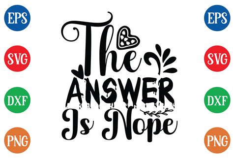The Answer Is Nope Svg Graphic By Designeasy Creative Fabrica
