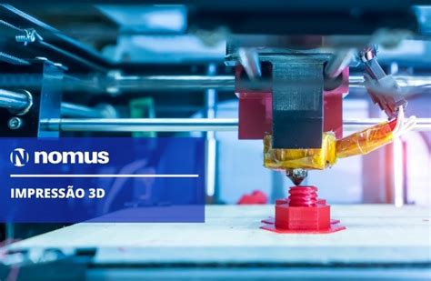 Impressão 3D o que é matérias primas e impressoras Blog Industrial